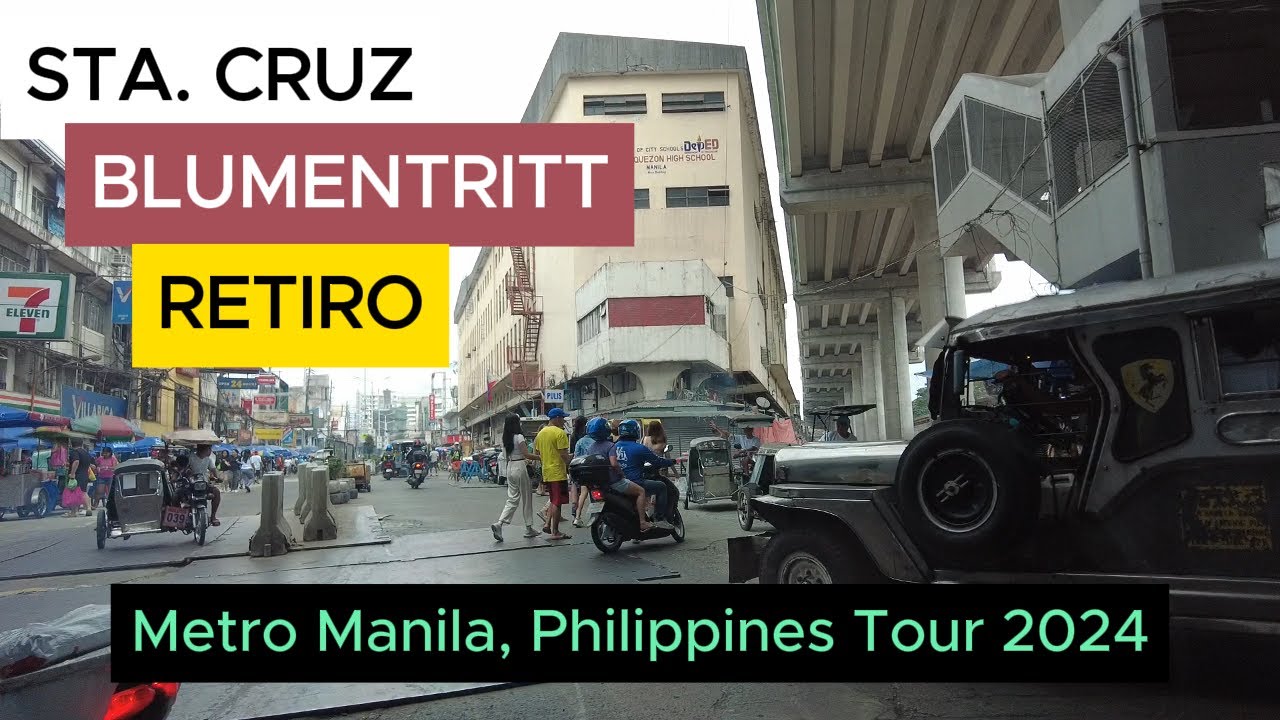 STA. CRUZ/BLUMENTRITT/RETIRO-METRO MANILA, PHILIPPINES TOUR 2024 ...