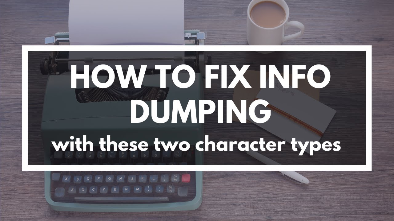 My Favorite Way to Fix Info Dumping In a Novel - YouTube