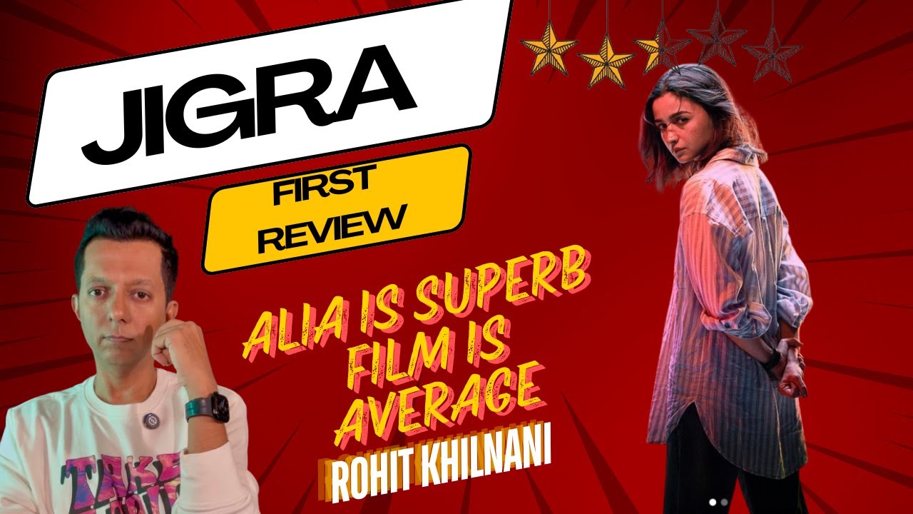 FIRST REVIEW Jigra Movie Review | Alia Bhatt, Vedang Raina | Film ...