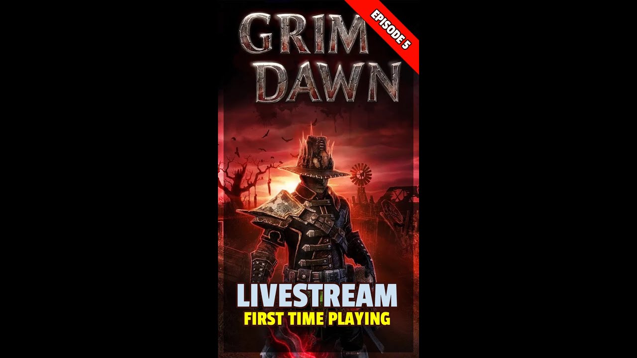 Grim Dawn | Livestream | Day 5 | VERTICAL | Clearning Out The ...