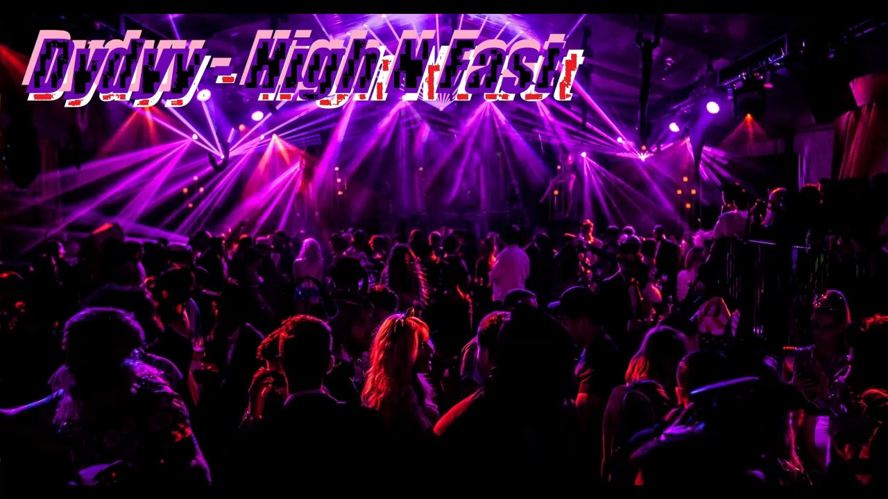 Dydyy High N Fast - YouTube