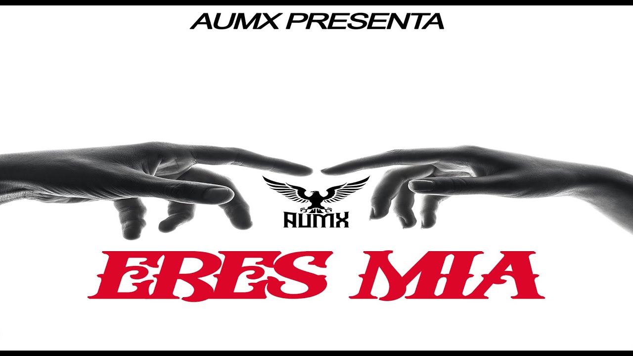 AUMX - Eres Mia (Visual) - YouTube