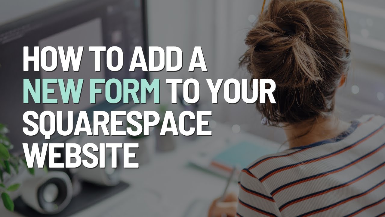 How to create a new form on Squarespace and connect forms to buttons | Her Messy Bun - YouTube