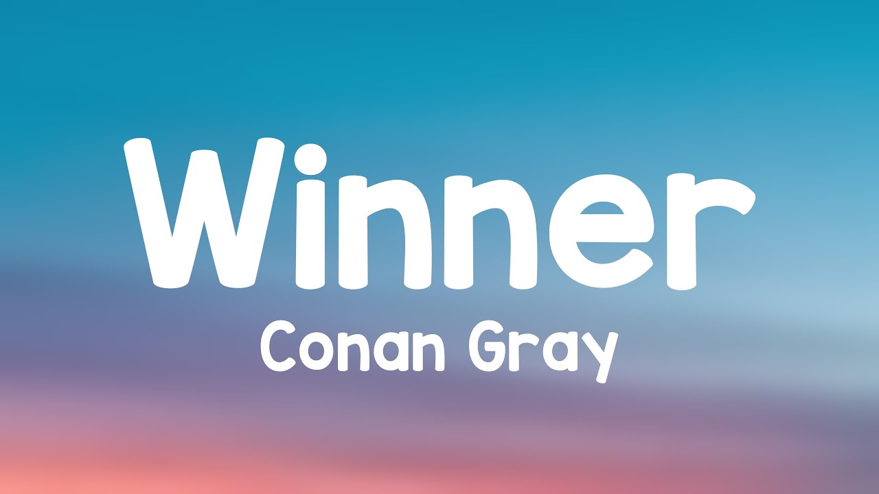 Winner - Conan Gray (Lyric Version) 🐬 - YouTube