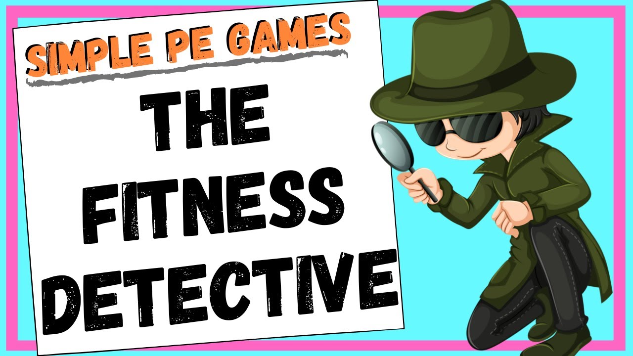 Primary PE Games Fitness Detective YouTube primary-pe-games-fitness-detective-youtube