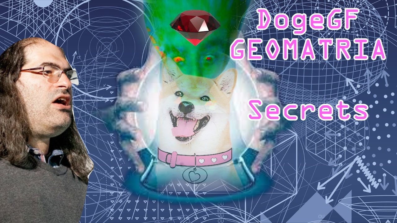 DogeGF Geomatria SECRETS REVEALED (Undeniable PROOF of Infinite ...