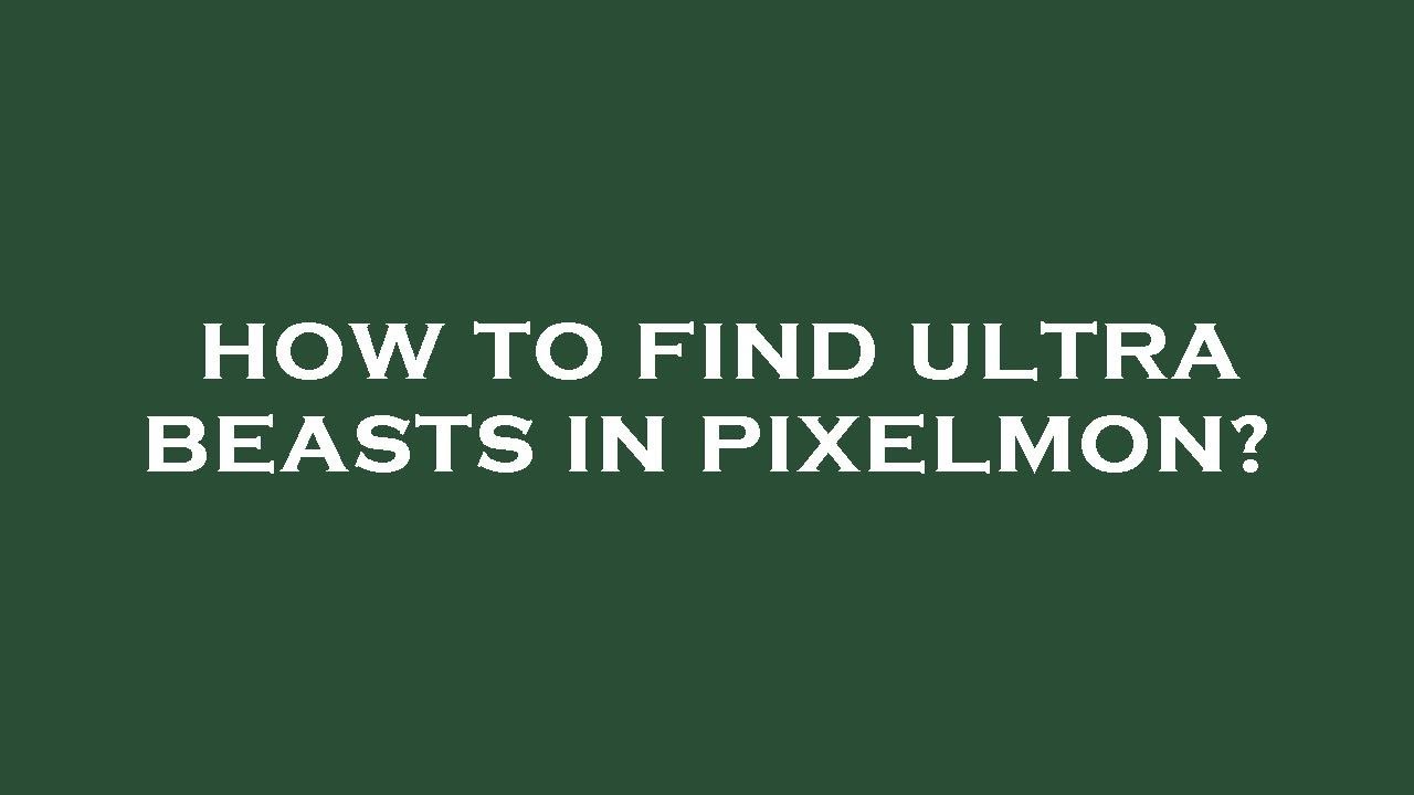 How to find ultra beasts in pixelmon? - YouTube
