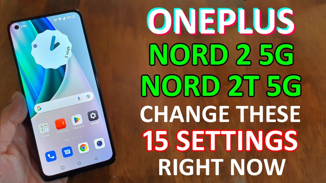 OnePlus Nord 2 Nord 2T 5G Change These 15 Settings Immediately To oneplus-nord-2-nord-2t-5g-change-these-15-settings-immediately-to