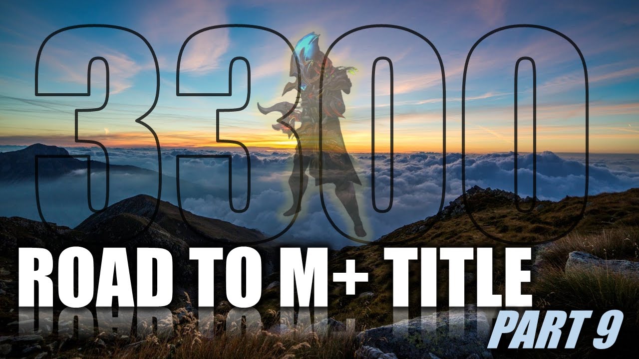 3300 | Road to Mythic Plus Title: Episode 9 - YouTube