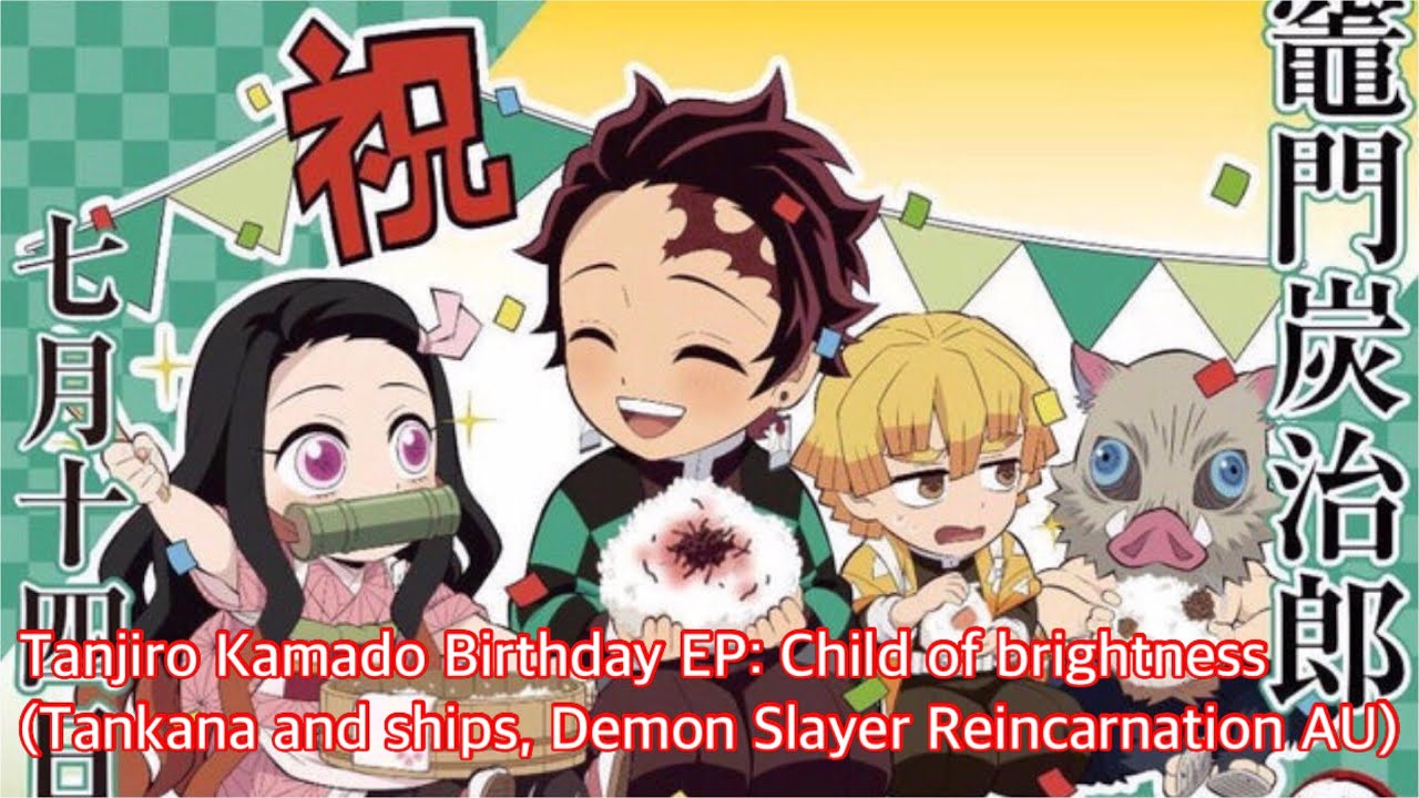 Tanjiro Kamado Birthday EP (Tankana and other ships, Demon Slayer ...