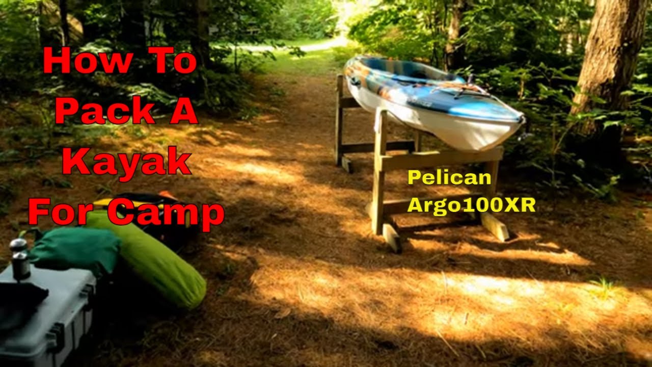 Kayak Camping Gear Essentials - Will They Fit in A Pelican Argo100XR ...