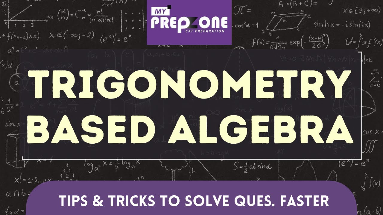 Trigonometry based Algebra Concept | CAT Preparation with Prepzone ...