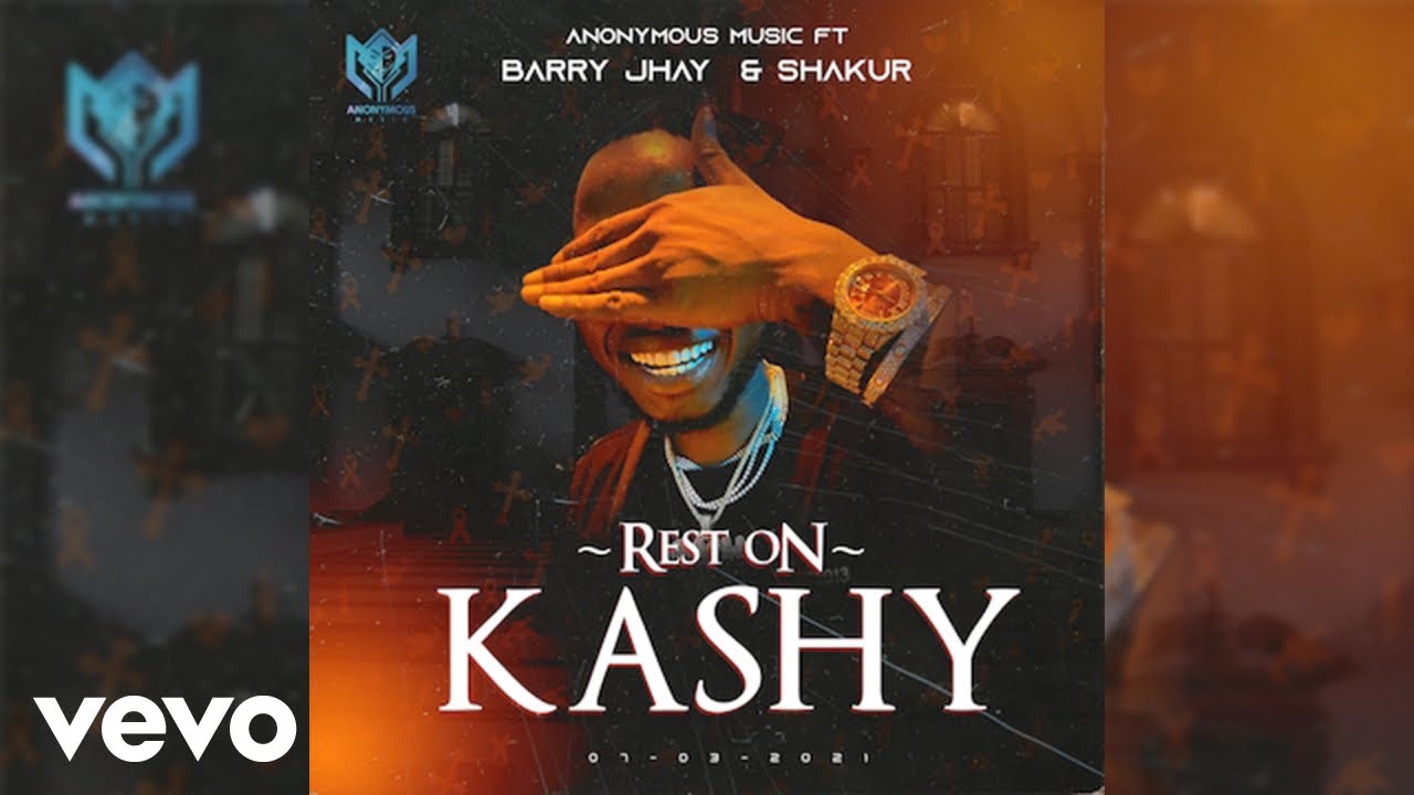 Anonymous Music - Rest On Kashy (Official Audio) ft. BARRY JHAY, Shakur ...