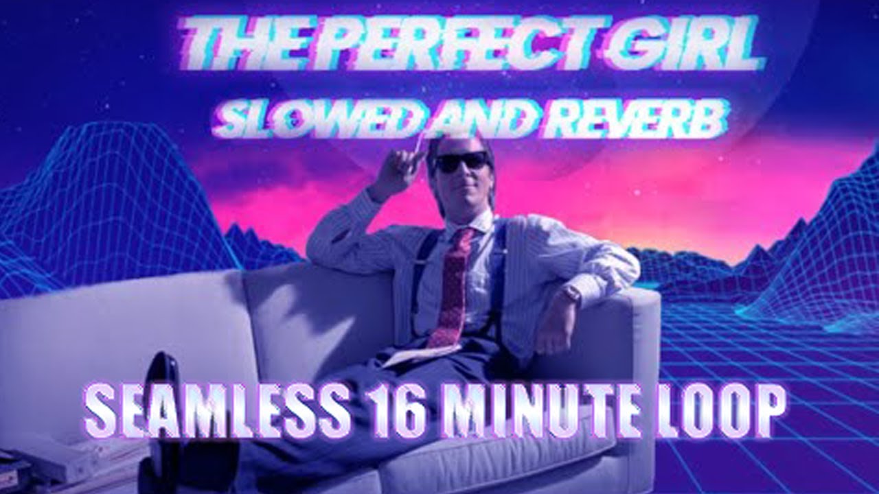 Mareux - The Perfect Girl Slowed Reverb - SEAMLESS 16 MINUTE LOOP ...