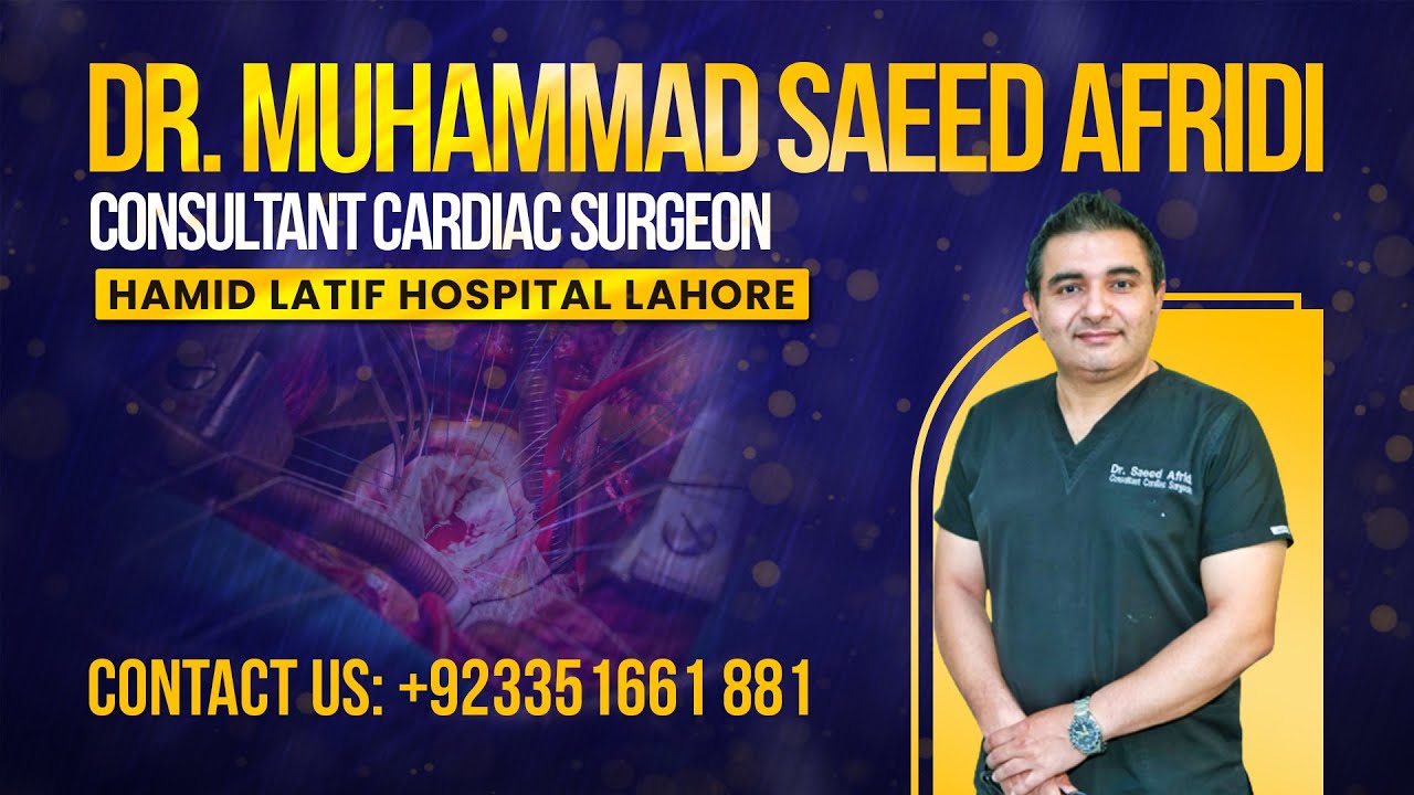 Dr Muhammed Saeed Afridi consultant cardiac Surgeon in Lahore|| Best Cardiac surgeon of Pakistan ...