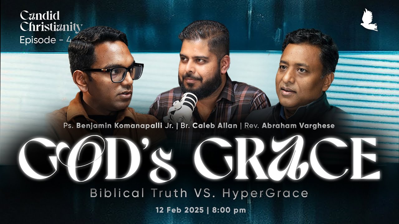 PODCAST, Ep-4 | God’s Grace vs Hyper Grace | Rev. Abraham Varghese, Ps ...