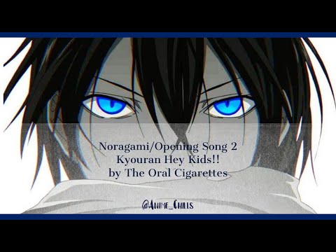 Noragami/Opening Song 2 - "Kyouran Hey Kids!!" by The Oral Cigarettes ...