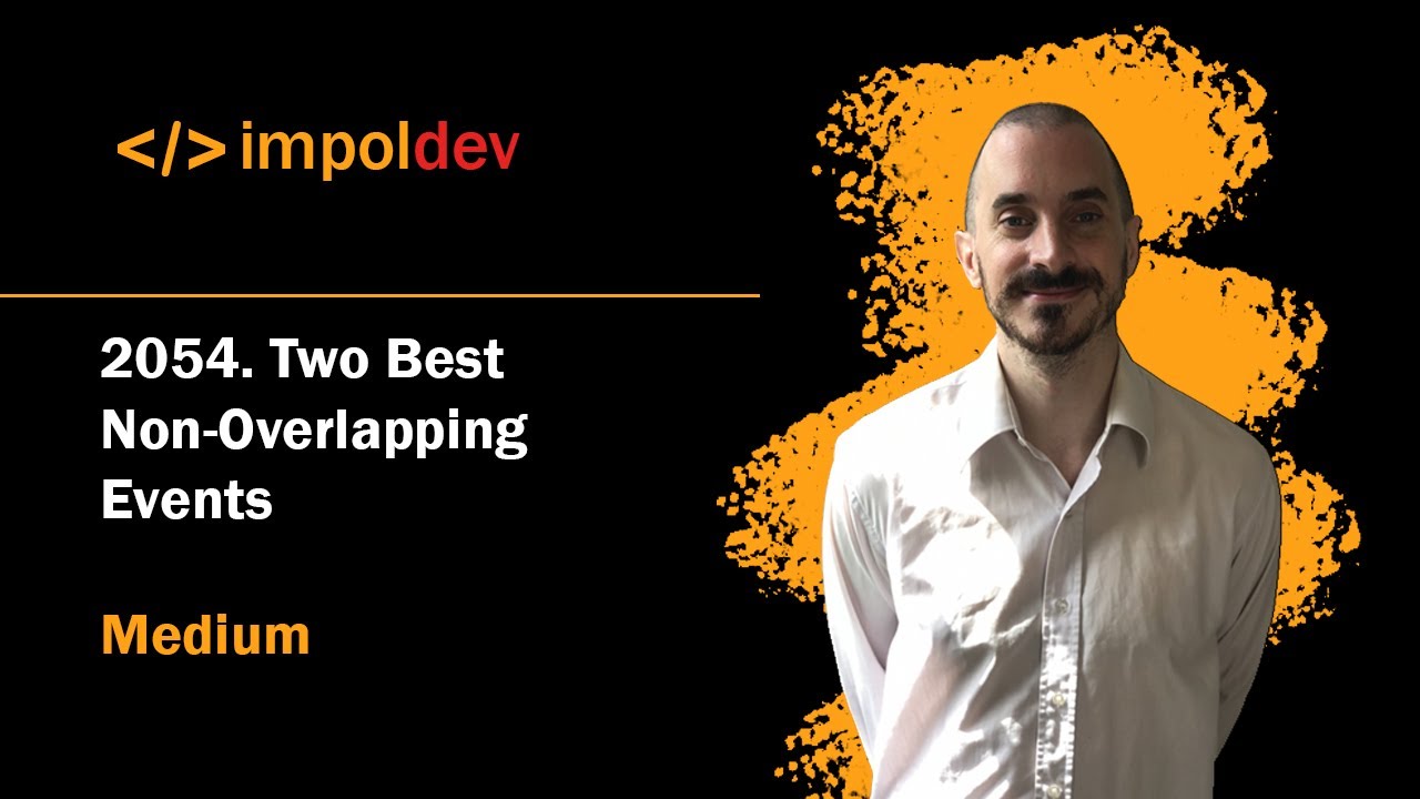 Two Best Non Overlapping Events | LeetCode 2054 - Python - YouTube