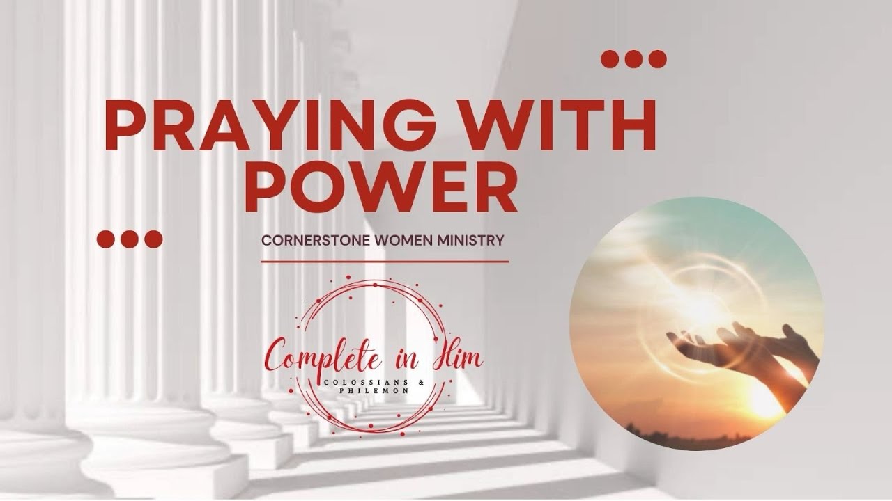 Complete in Him - Session 2 "Praying with Power" - YouTube