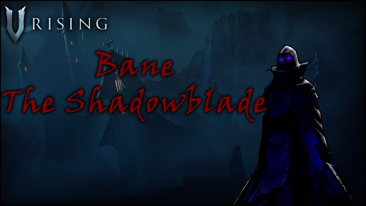 Bane the Shadowblade [Normal-Boss] Location & Fight guide for V Rising ...