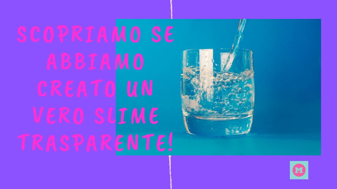 Scopriamo se abbiamo realizzato un vero SLIME TRASPARENTE! - YouTube