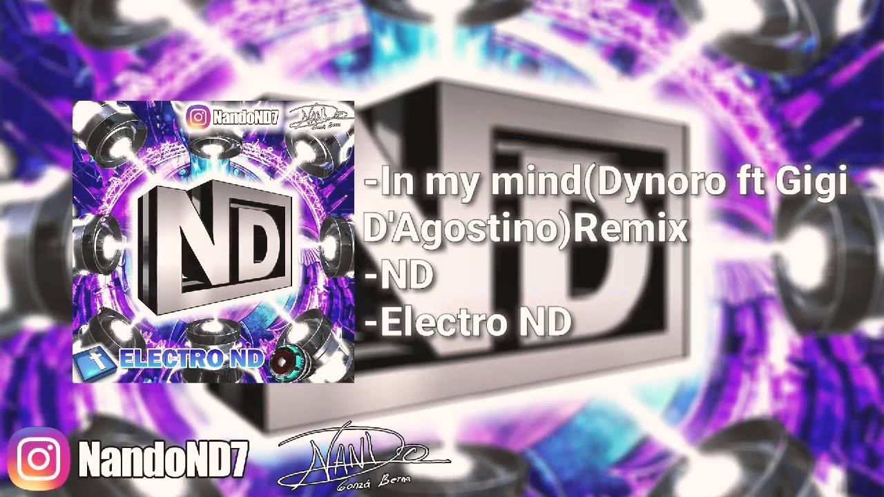 IN MY MIND (DYNORO FT GIGI D' AGOSTINO) REMIX- ND - YouTube