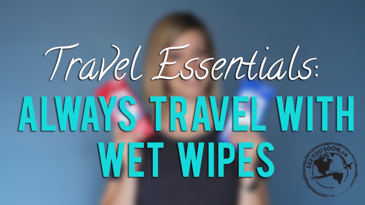 Travel Essentials #6 - Always Travel with Wet Wipes - YouTube