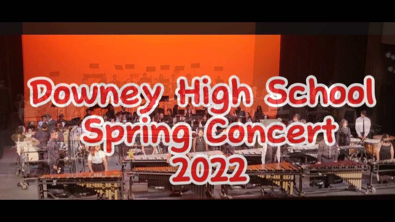 Downey High School Spring Concert 2022 - YouTube