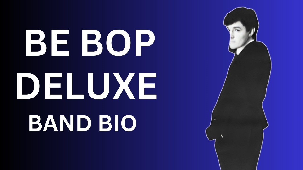 ALL you need to know about BE BOP DELUXE! - YouTube