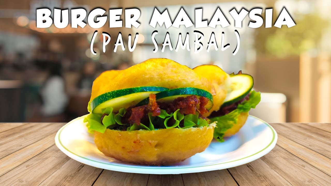 BURGER MALAYSIA OR 'PAU SAMBAL' - The Legendary Malaysian Snack ...
