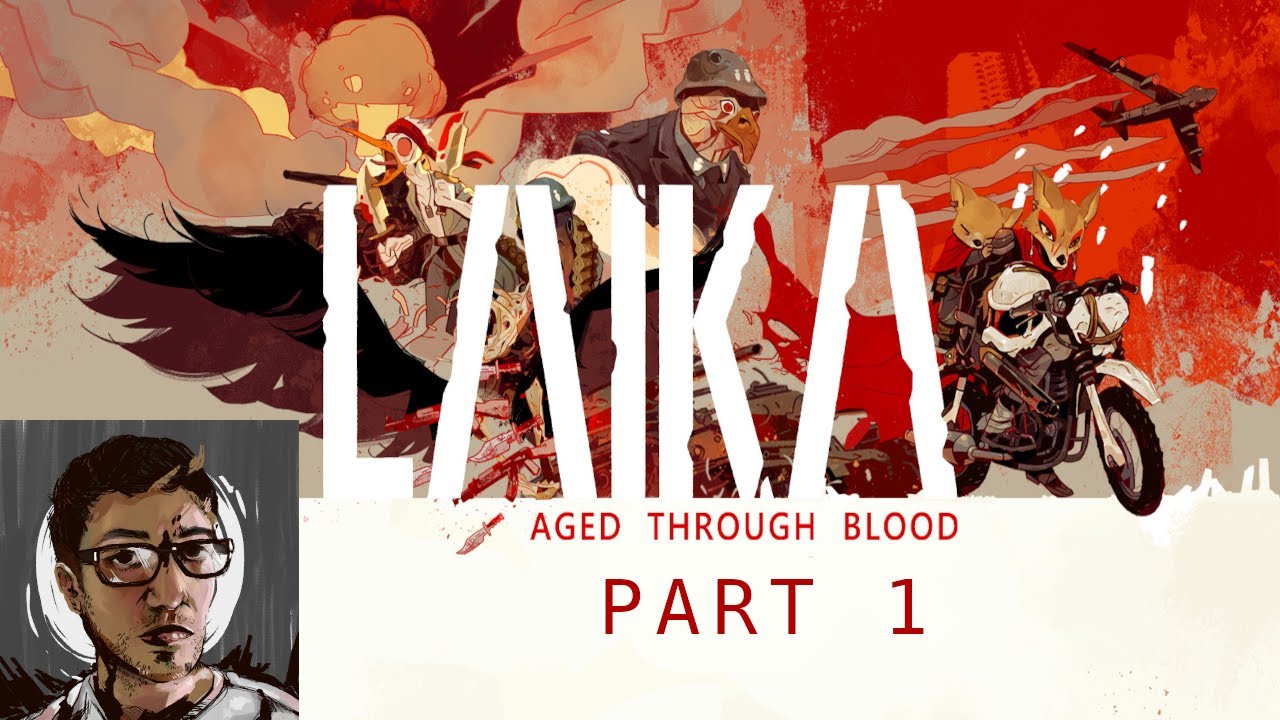WillofGame | Laika: Aged Through Blood (Part 1) [Graphic Content ...