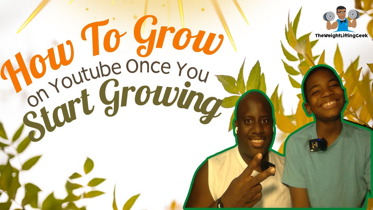 How To Grow On YouTube Once You Start Growing - YouTube