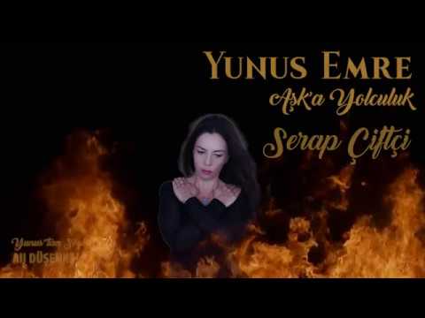 Serap ÇİFTÇİ - Yunus EMRE Aşk'a Yolculuk