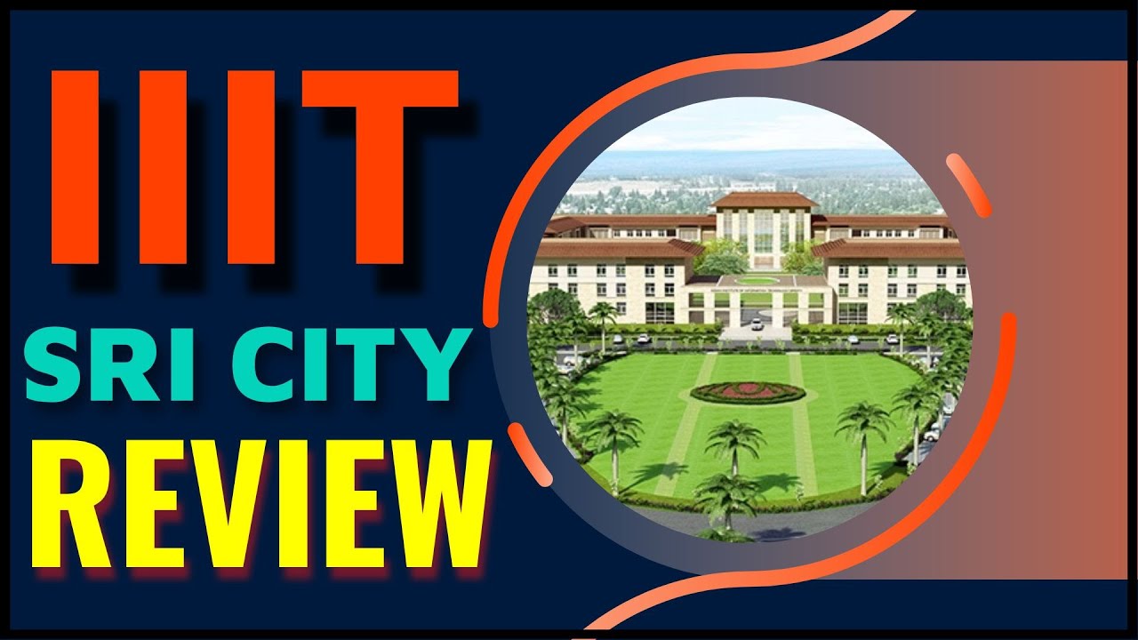 Indian Institute Of Information Technology (IIIT) Sri City Review. # ...
