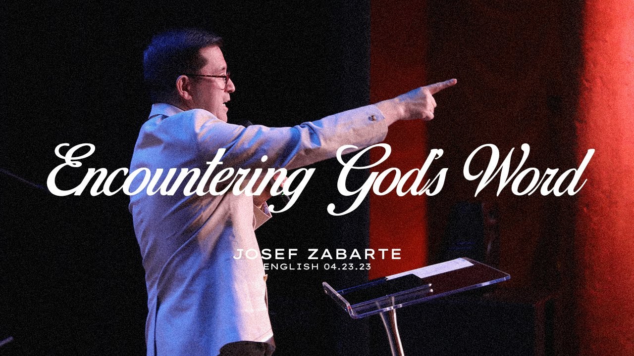 Encountering God’s Word | Pastor Josef Zabarte - YouTube