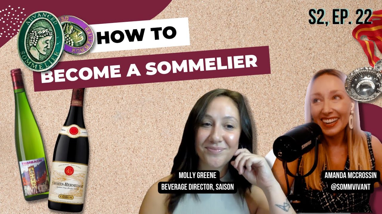 How to Become a Sommelier with Sommeliers Molly Greene (Saison) and ...