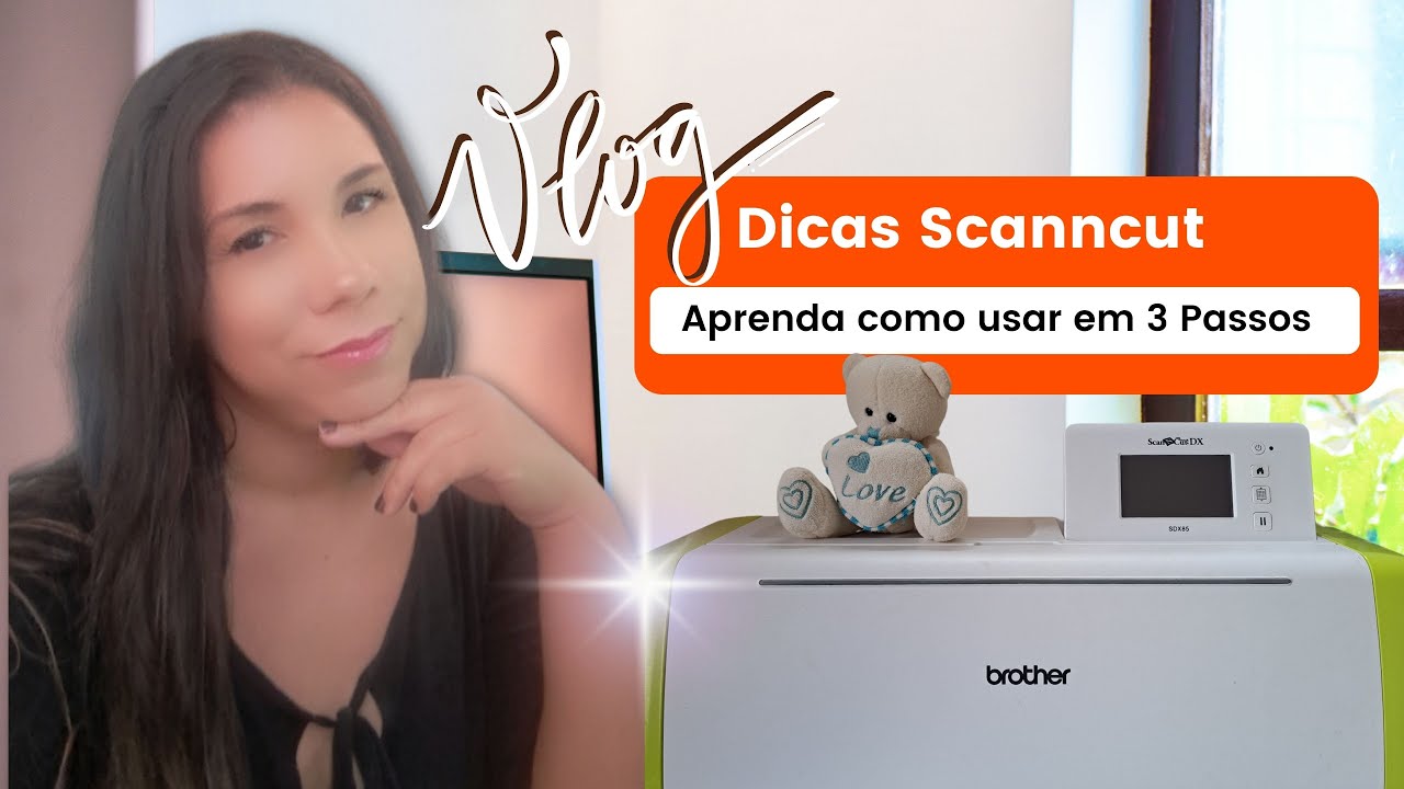 Vlog com dicas Scanncut 👉Aprenda a usar sua Scanncut em 3 passos! - YouTube