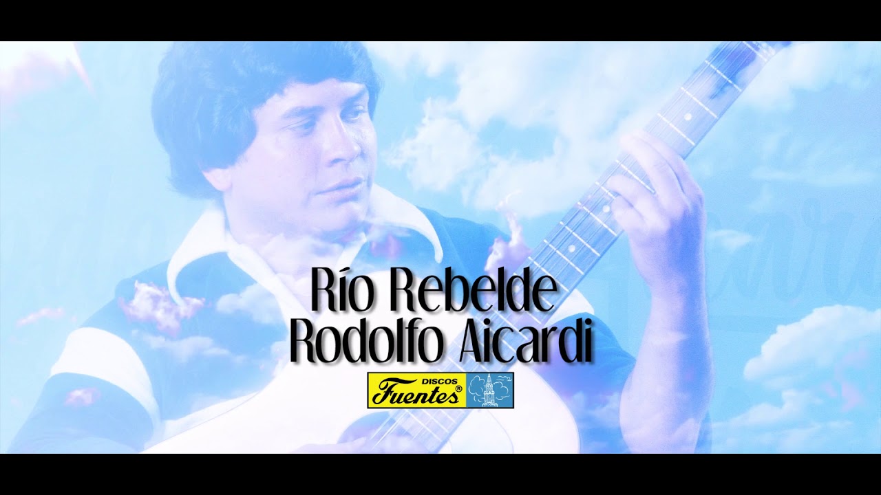 Río Rebelde - Rodolfo Aicardi / Discos Fuentes [Audio Oficial] - YouTube