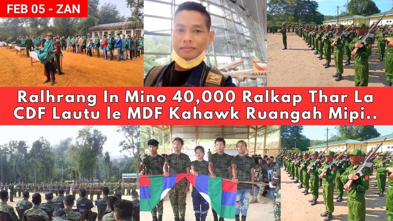 Feb 5 Zan: SAC In Ralkap Mi Thar Mipum 40,000 La Zo. CDF Lautu le MDF ...