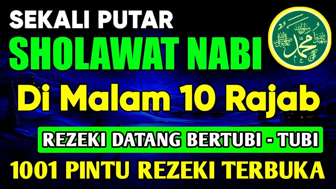 SHOLAWAT NABI di BULAN RAJAB PENARIK REZEKI PALING DAHSYAT, SHOLAWAT ...
