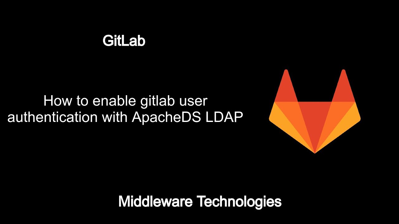 How To Enable Gitlab User Authentication With Apacheds Ldap Youtube