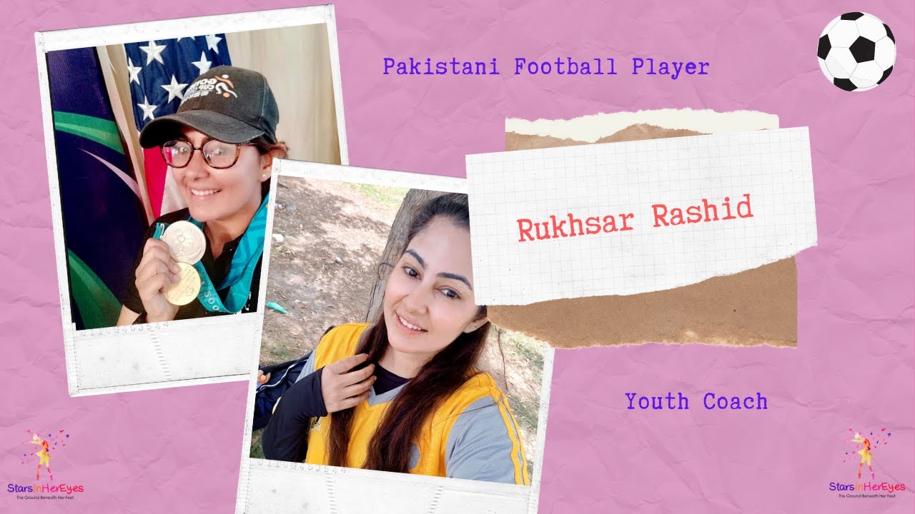 WOMEN IN SPORTS #3: INTERVIEW WITH RUKHSAR RASHID, PAKISTANI FOOTBALL ...