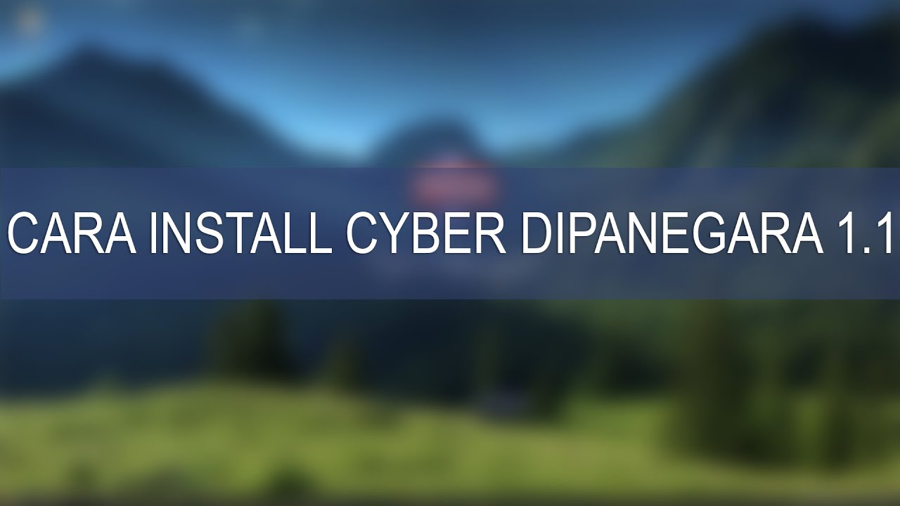 CARA INSTALL CYBER DIPANEGARA OS 1.1 - YouTube