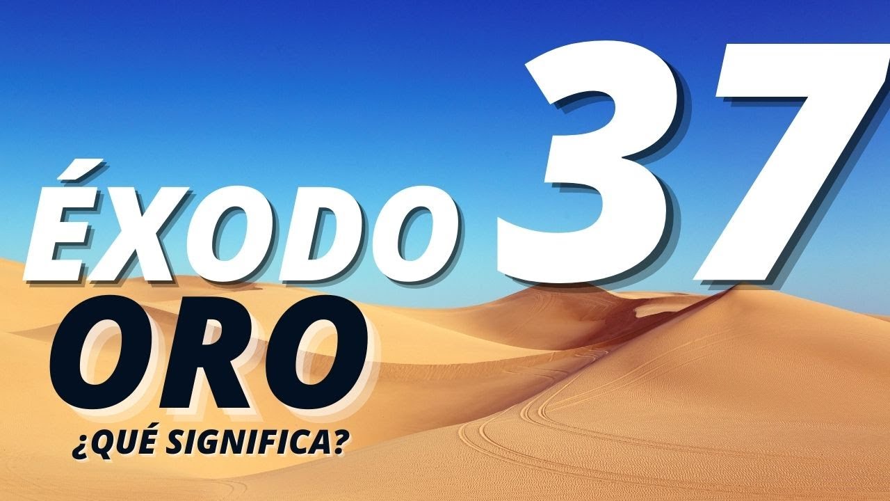 Devocional Éxodo 37 ¿Qué significa el oro en la biblia?│La Biblia ...
