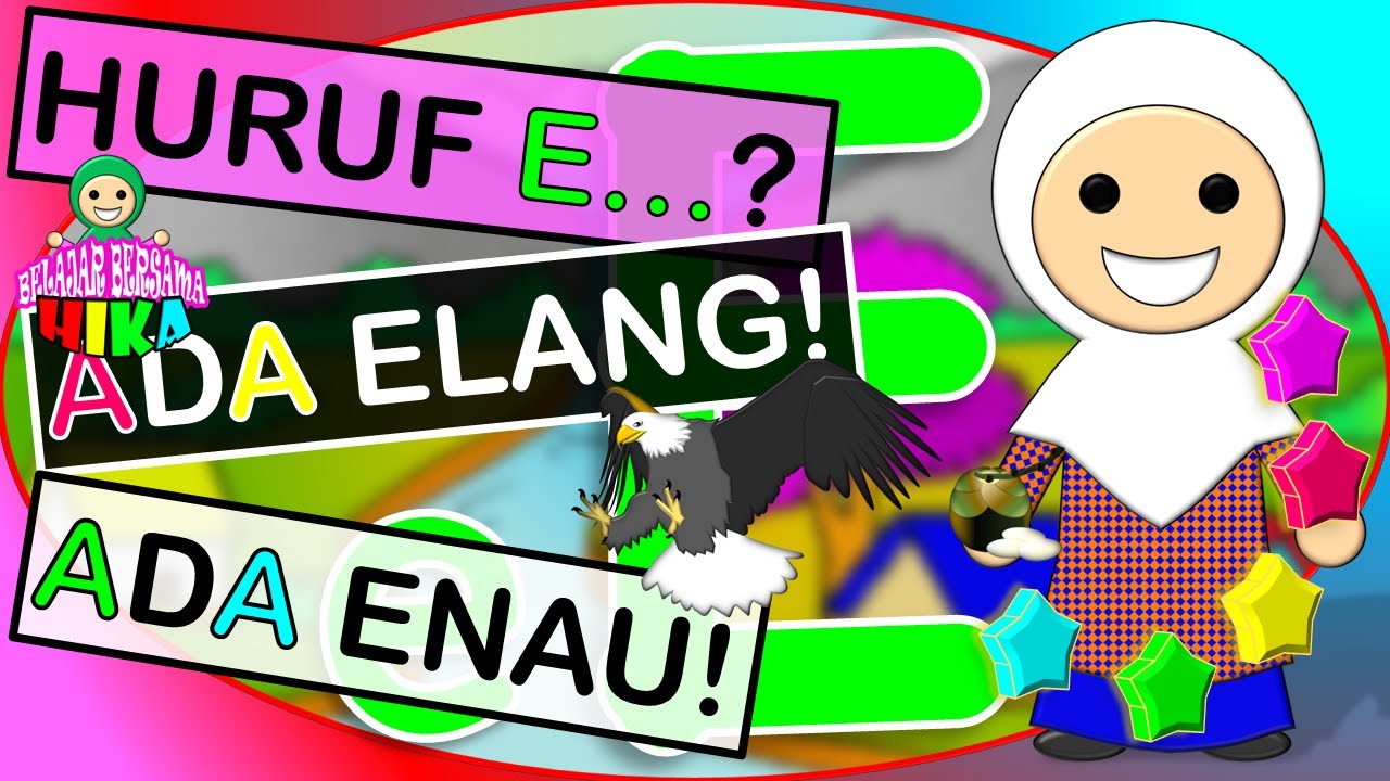 BELAJAR HURUF E ! BELAJAR ALFABET E ! BELAJAR ABJAD E ! BERSAMA HIKA ...
