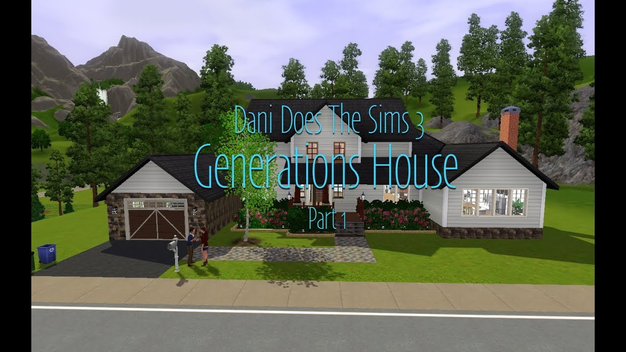 Dani Does The Sims 3 - Generations House Speed Build Part 1 - YouTube