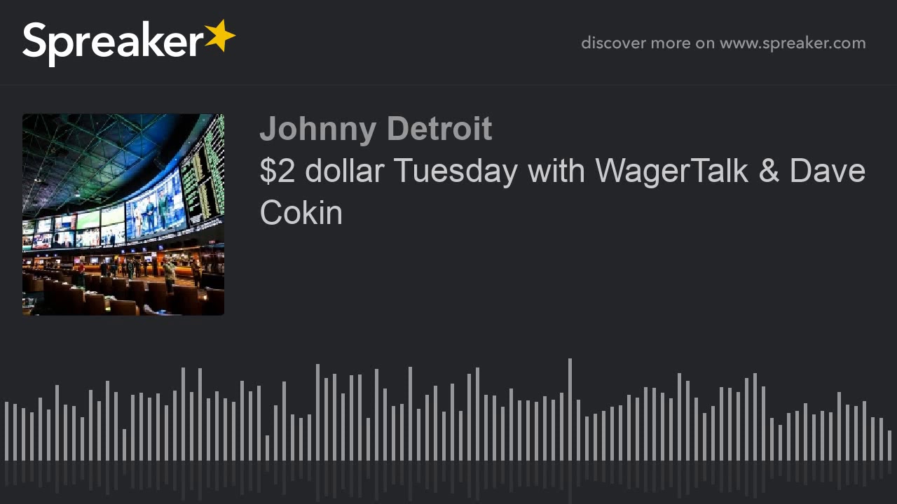 $2 dollar Tuesday with WagerTalk & Dave Cokin (part 4 of 4) - YouTube