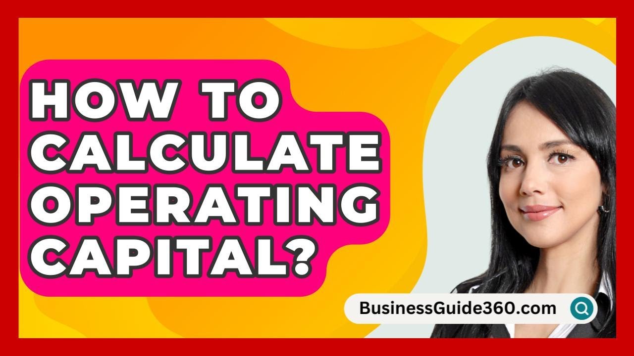 How To Calculate Operating Capital? - BusinessGuide360.com - YouTube