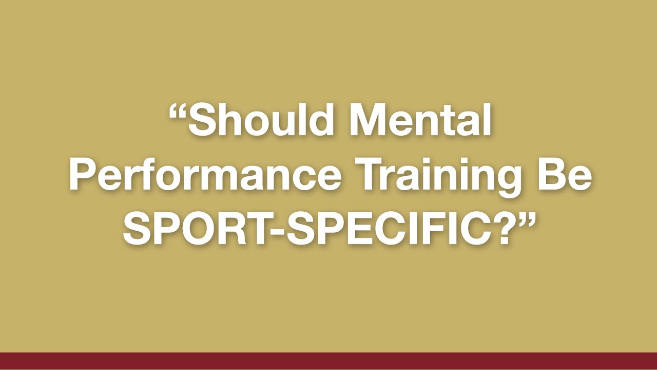 “Should Mental Performance Training Be SPORT-SPECIFIC?” - YouTube