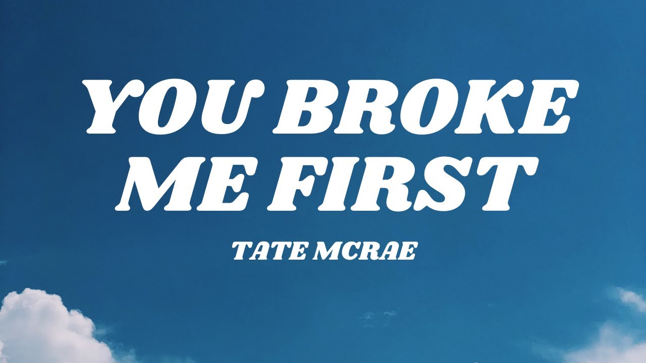 Tate McRae - You Broke Me First (Lyrics) - YouTube